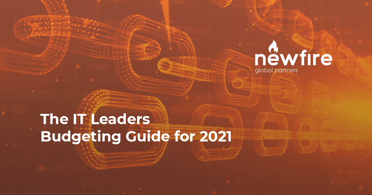 IT Leaders Budgeting Guide for 2021 - Newfire Global Partners
