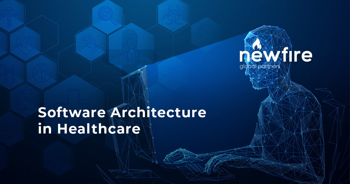 How Is Software Architecture Boosting Digital Health? - Newfire Global ...